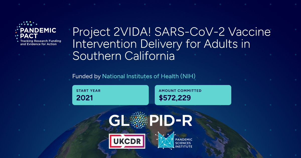 Project 2VIDA! SARS-CoV-2 Vaccine Intervention Delivery for Adults in Southern California ...